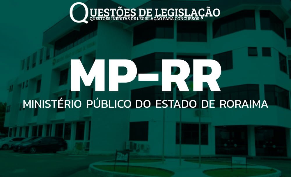 Questões Grátis Concurso MPRR - Ministério Público Roraima