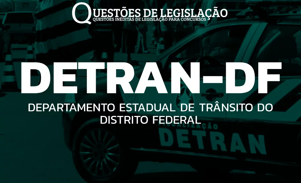 Questões Concurso DETRAN-DF - Departamento Estadual de Trânsito ...